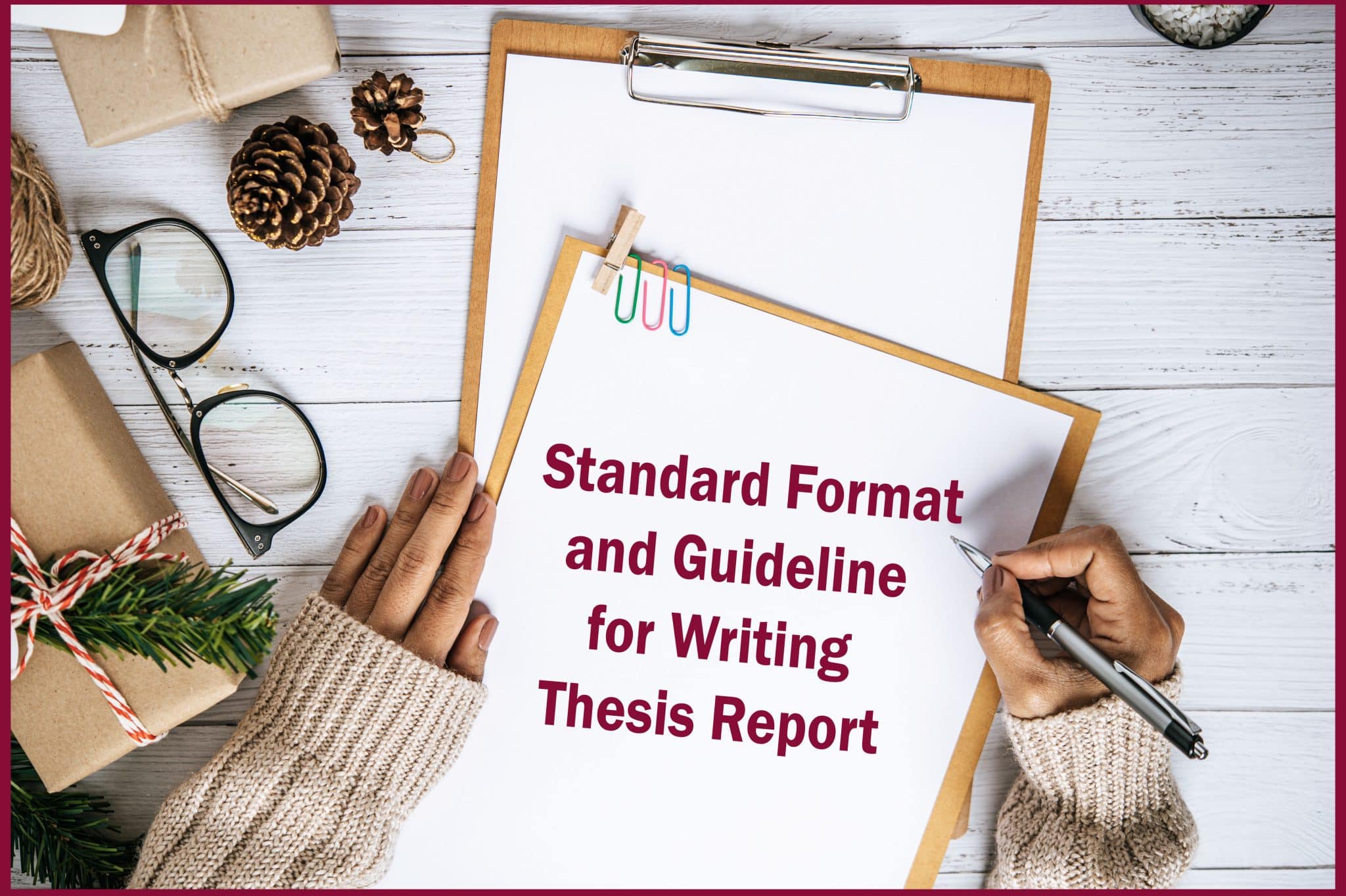 How to Write Thesis Report | Format for Writing Thesis